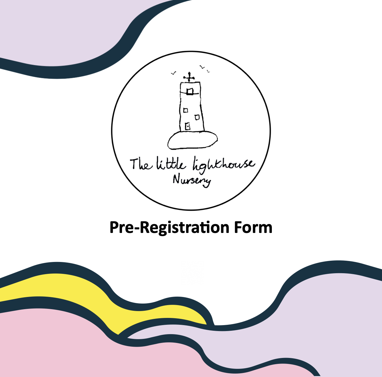 Registration Forms – The Little Lighthouse Nursery